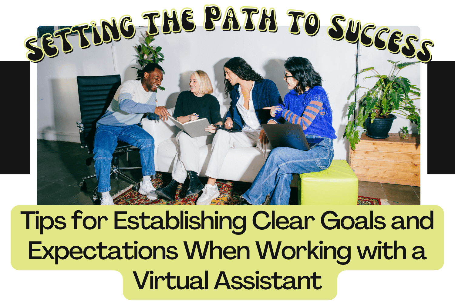 Goals and Expectations Clear Tips When Working With A VA